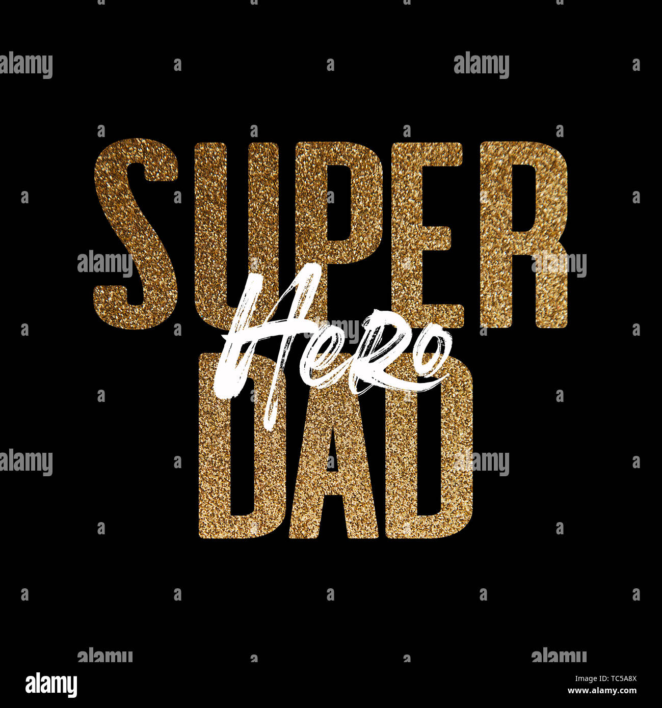 Super hero dad shiny gold glitter typography message Stock Photo - Alamy