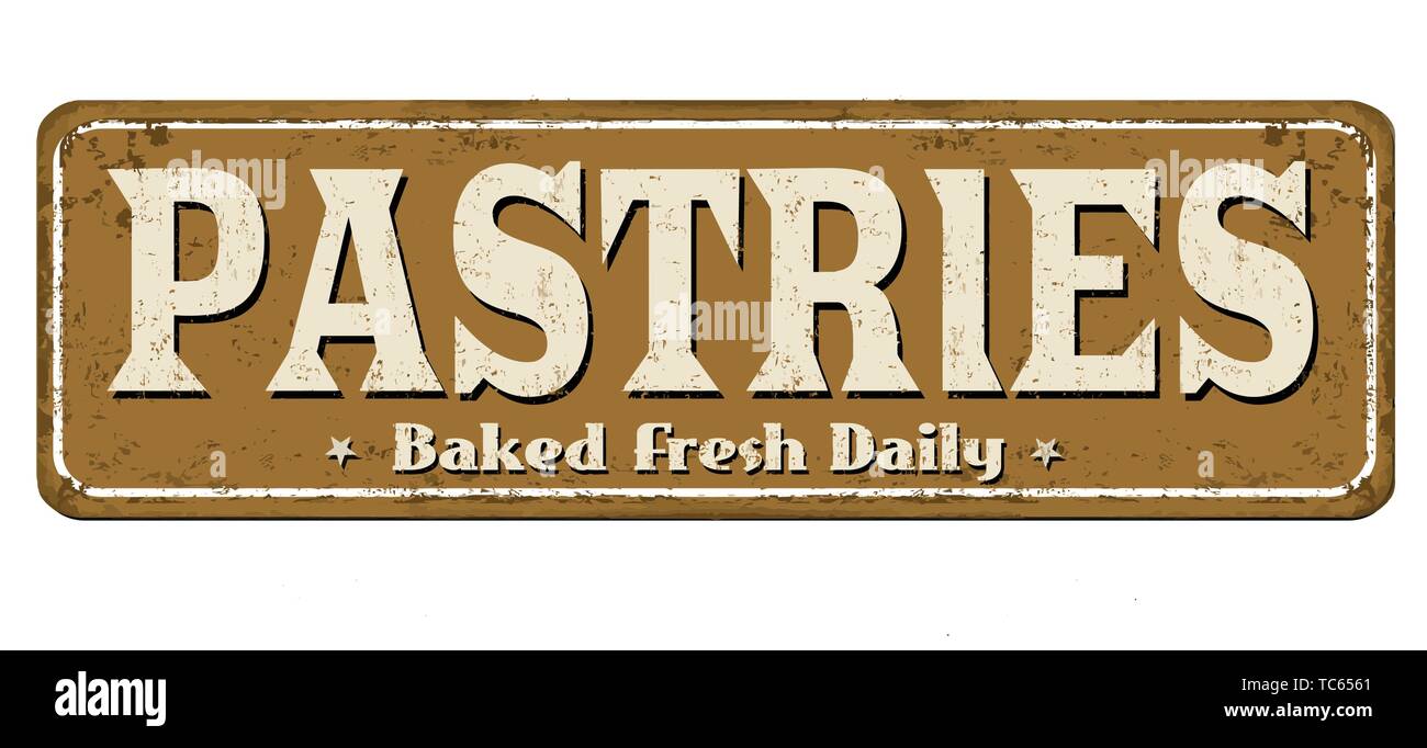 Pastries vintage rusty metal sign on a white background, vector ...