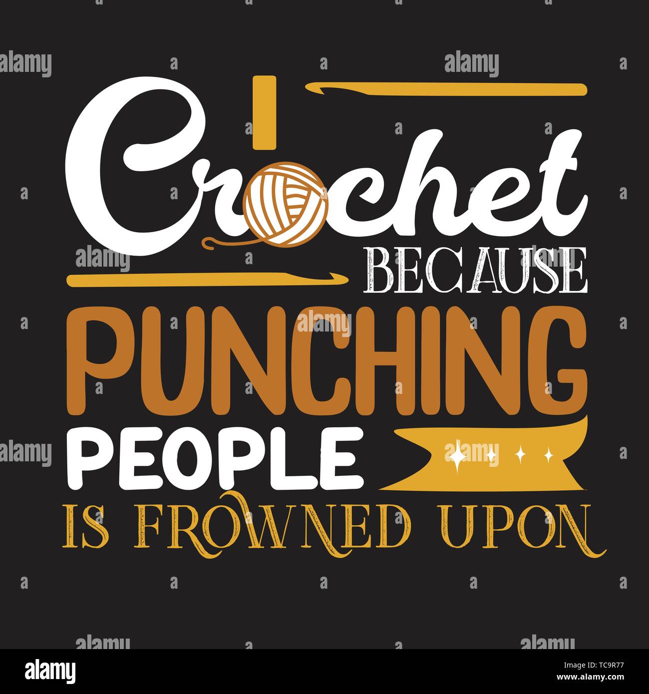Crochet Quote and Saying. I crochet because punching people is frowned ...