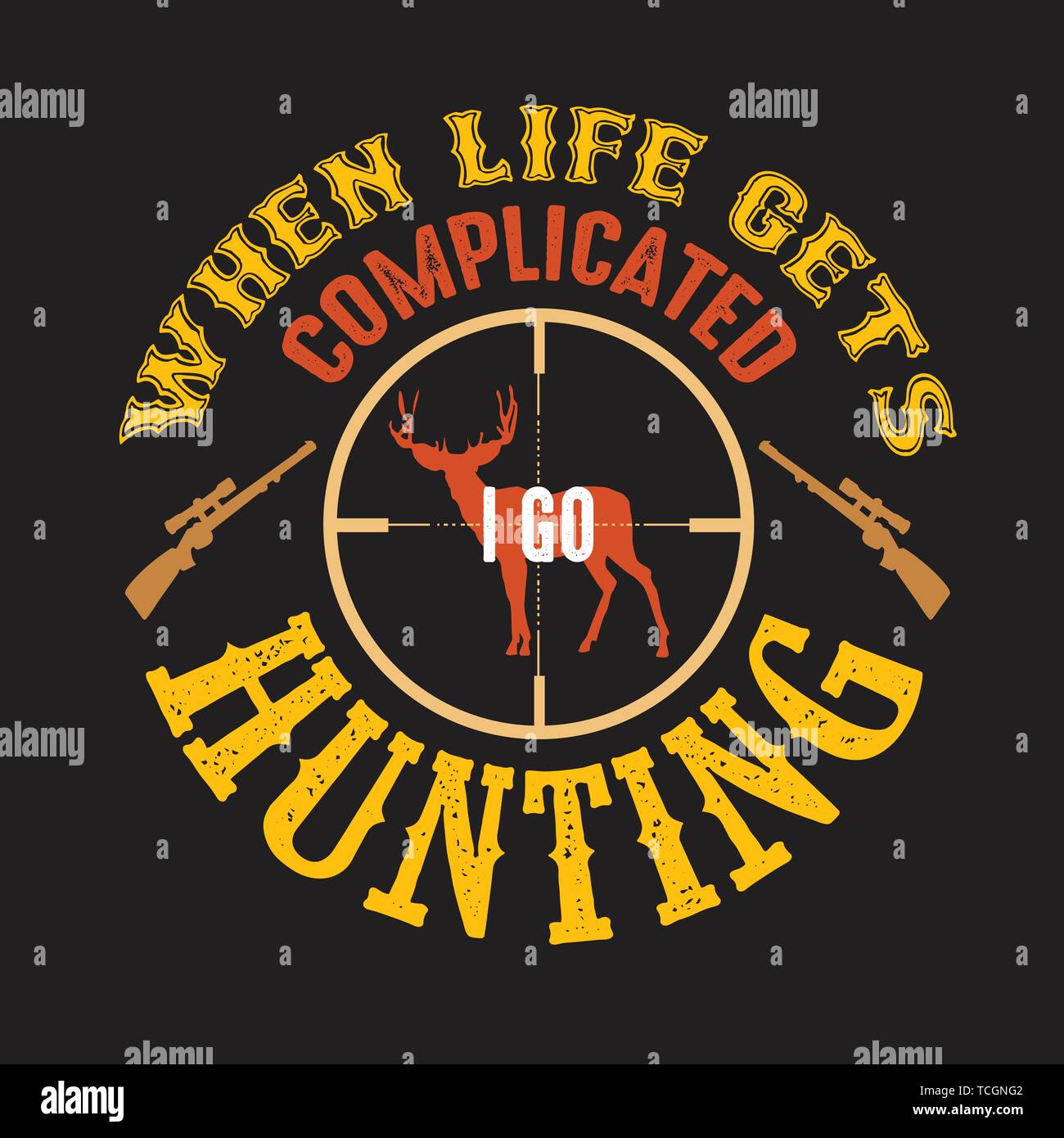 Hunting Quote and saying. When Life gets complicated I go Hunting Stock ...