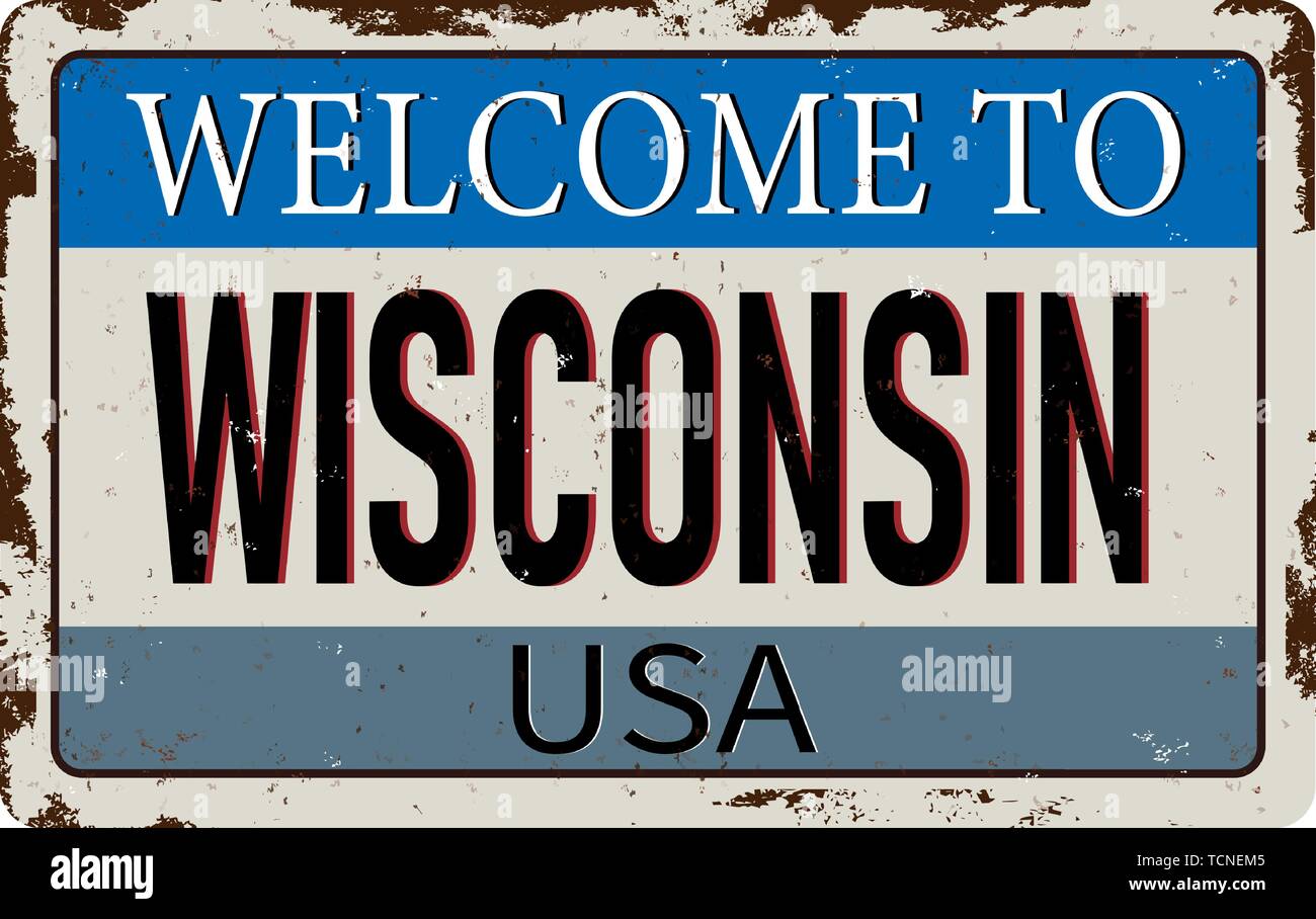 Welcome to Wisconsin vintage rusty metal sign on a white background ...