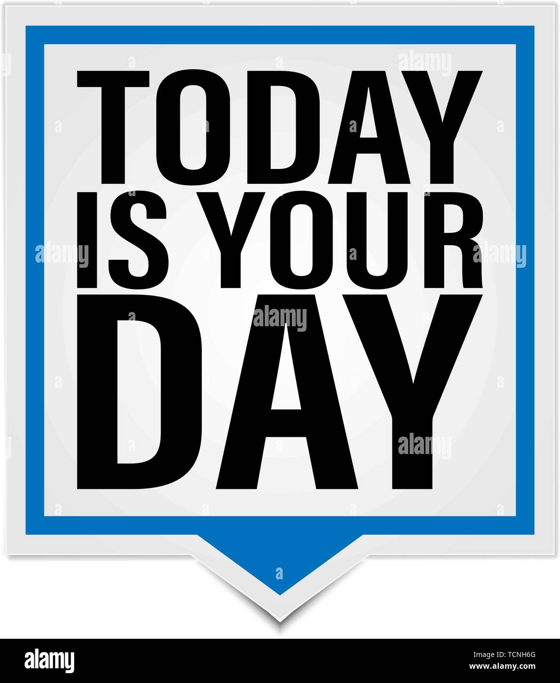 today is your day sign emblem label badge sticker Stock Vector Image ...