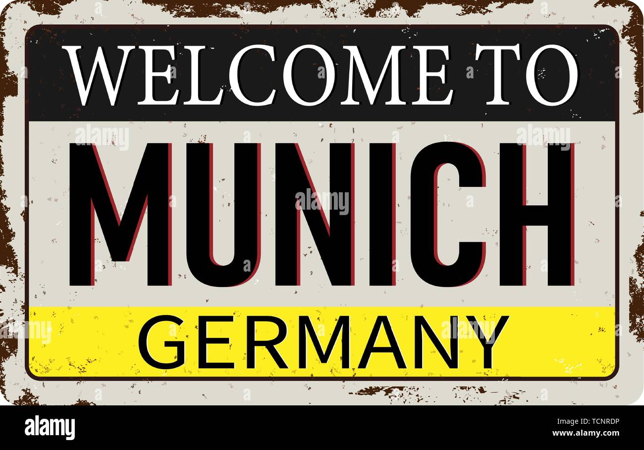 welcome to munich vintage rusty metal sign on a white background ...