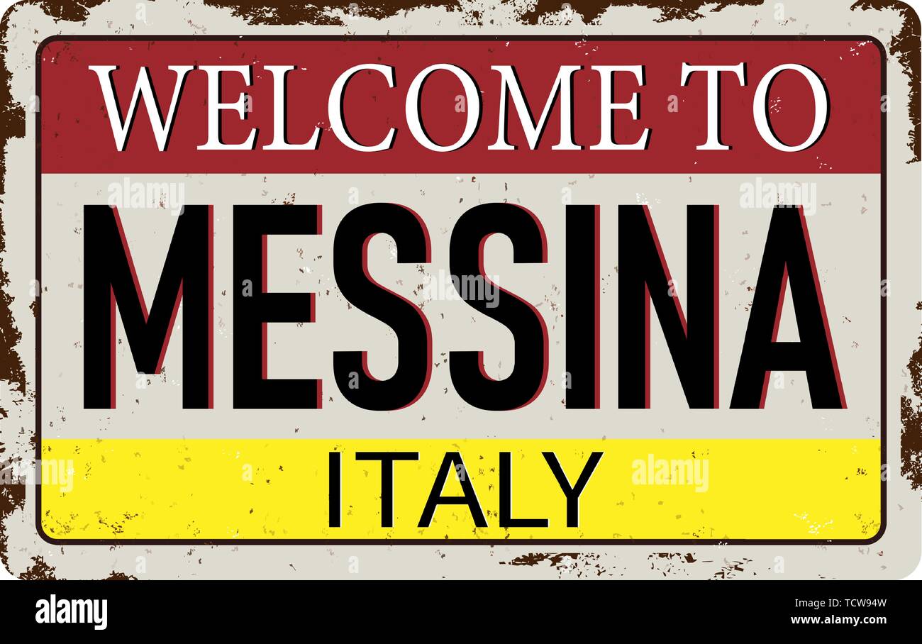 welcome to messina italy - Vector illustration - vintage rusty metal ...