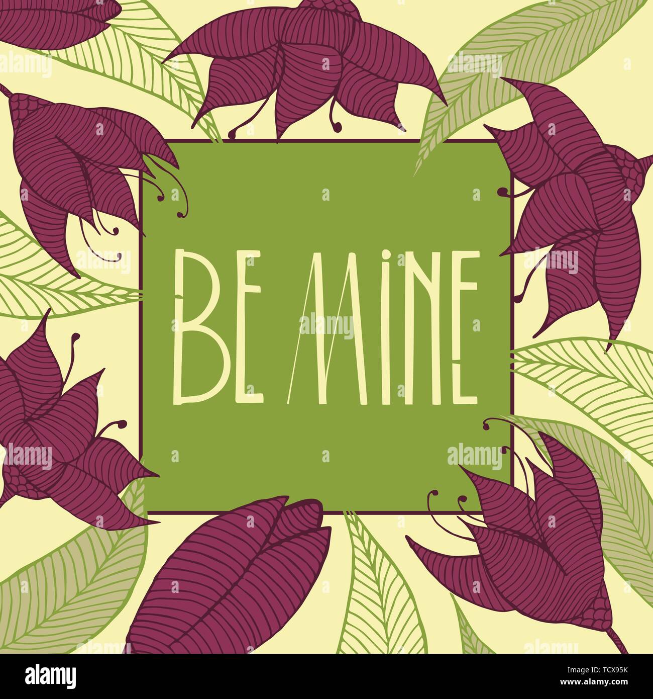 Be mine card. Frame from hand drawn flowers and leafs. Vector ...