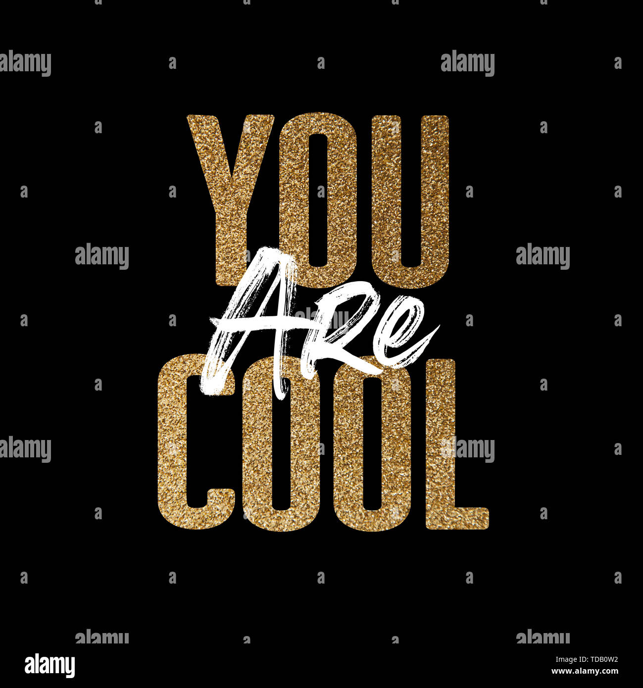 You are cool, gold and white inspirational motivation quote Stock Photo ...