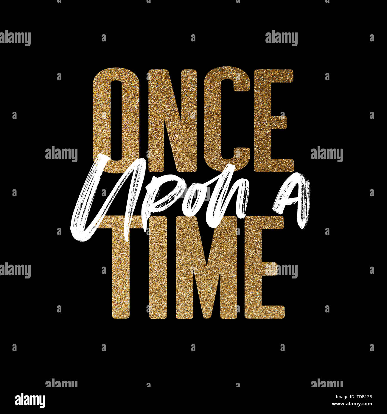 Once upon a time, gold and white inspirational motivation quote Stock ...