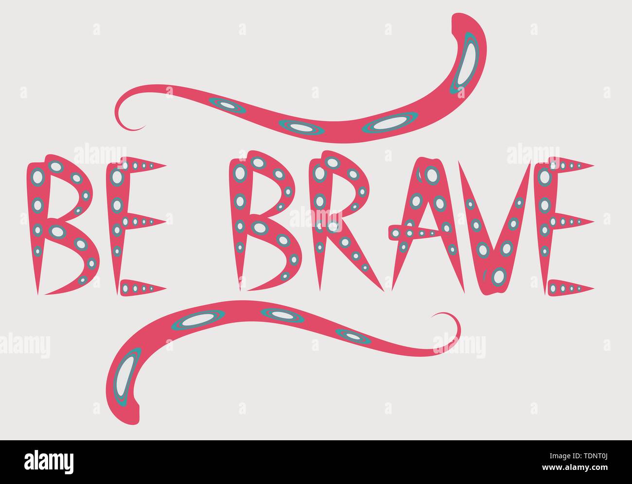 Be brave hand drawn quote about courage and braveness. motivation ...