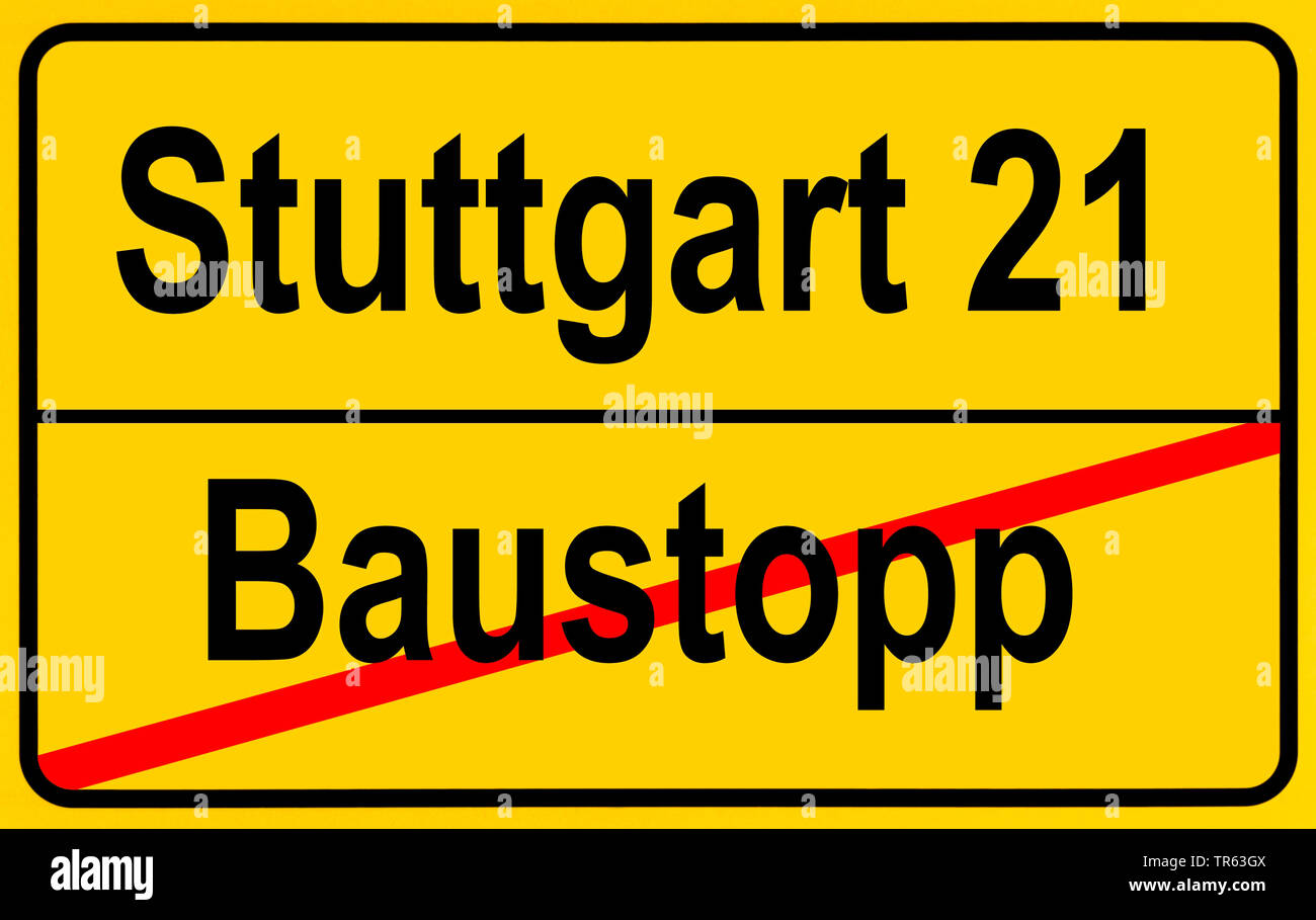 city limit sign Stuttgart 21 / Baustopp, Stuttgart 21 / building halt ...