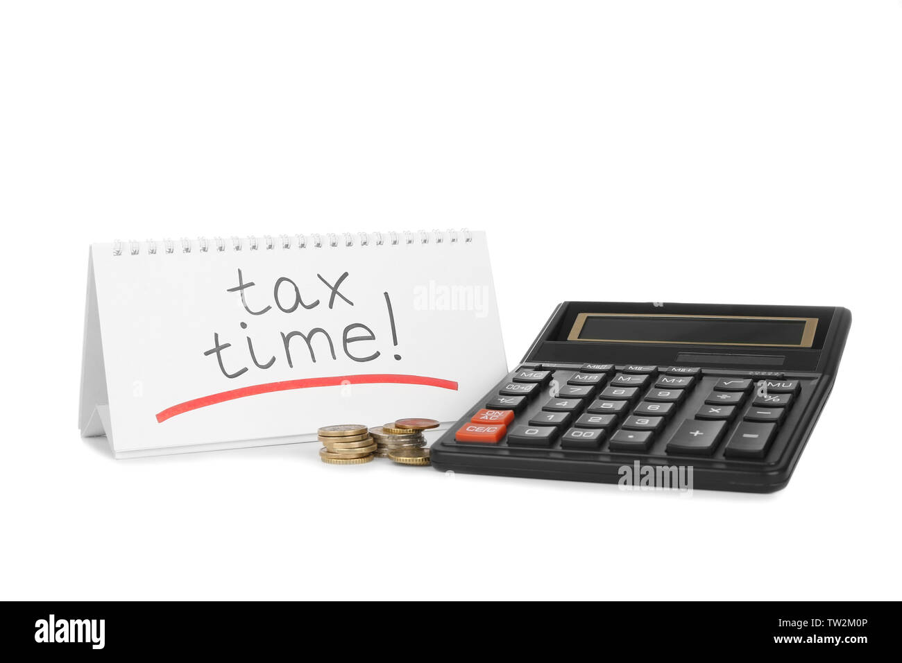 Calendar with text TAX TIME, calculator and coins on white background ...