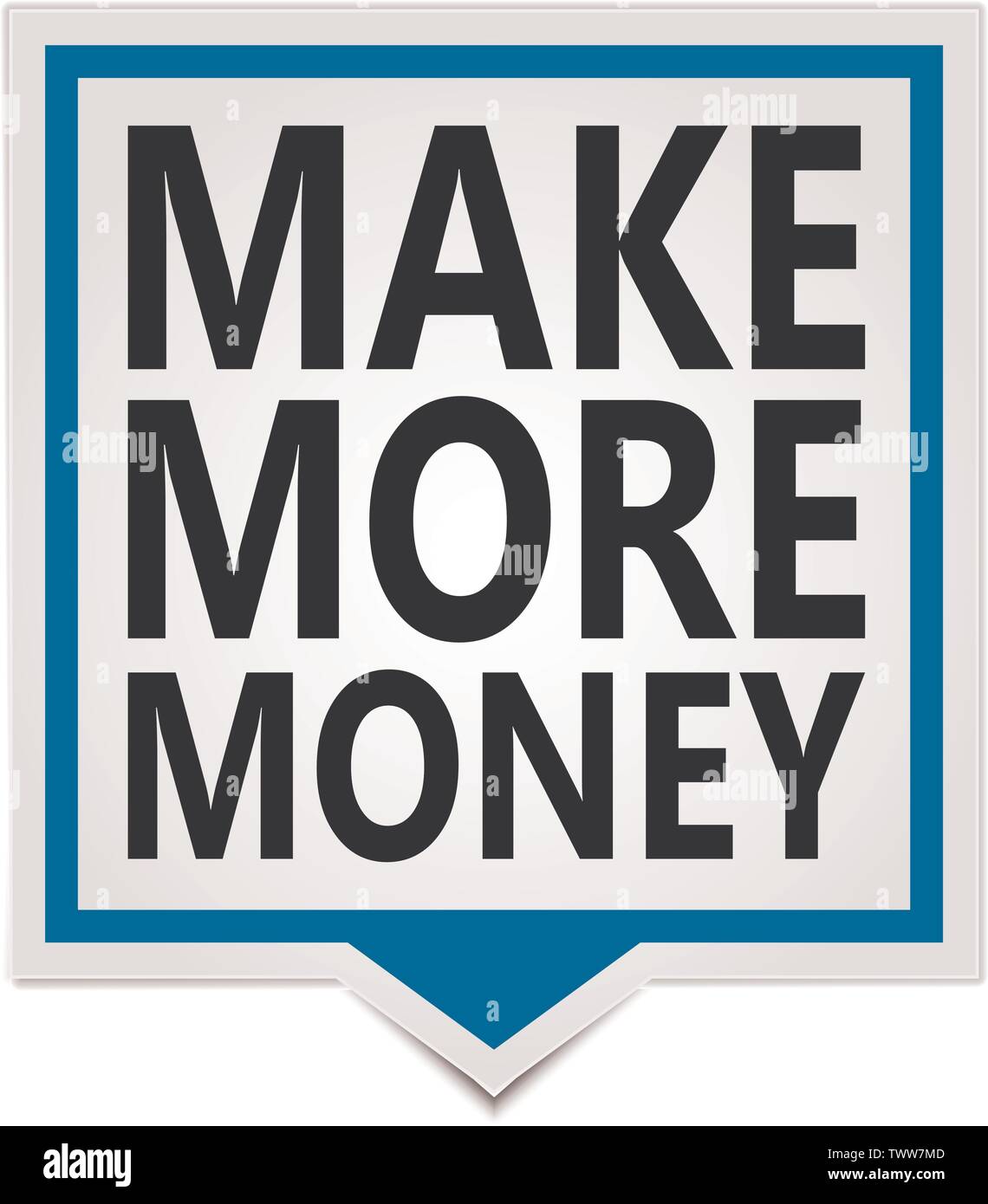 Make more money block text paper web label on white background Stock ...