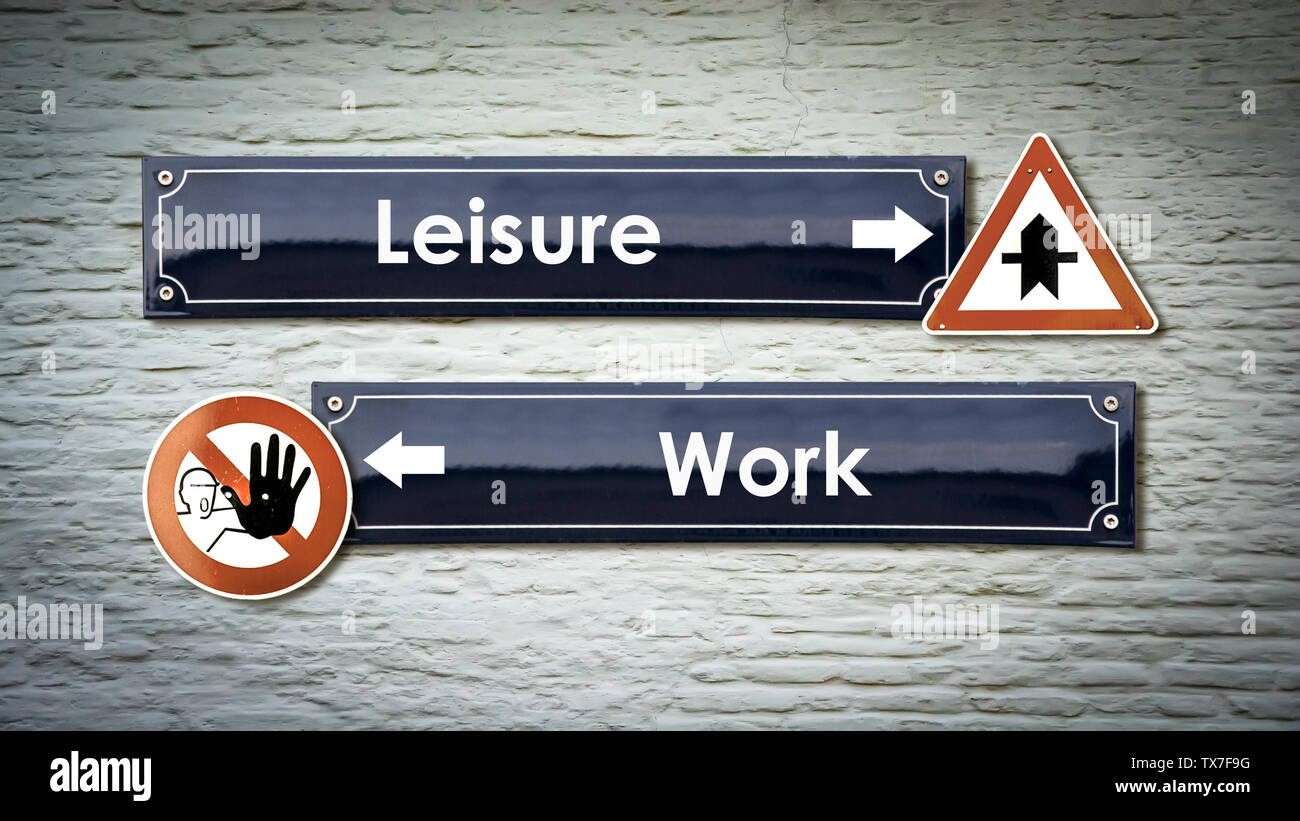 Street Sign the Direction Way to Leisure versus Work Stock Photo - Alamy