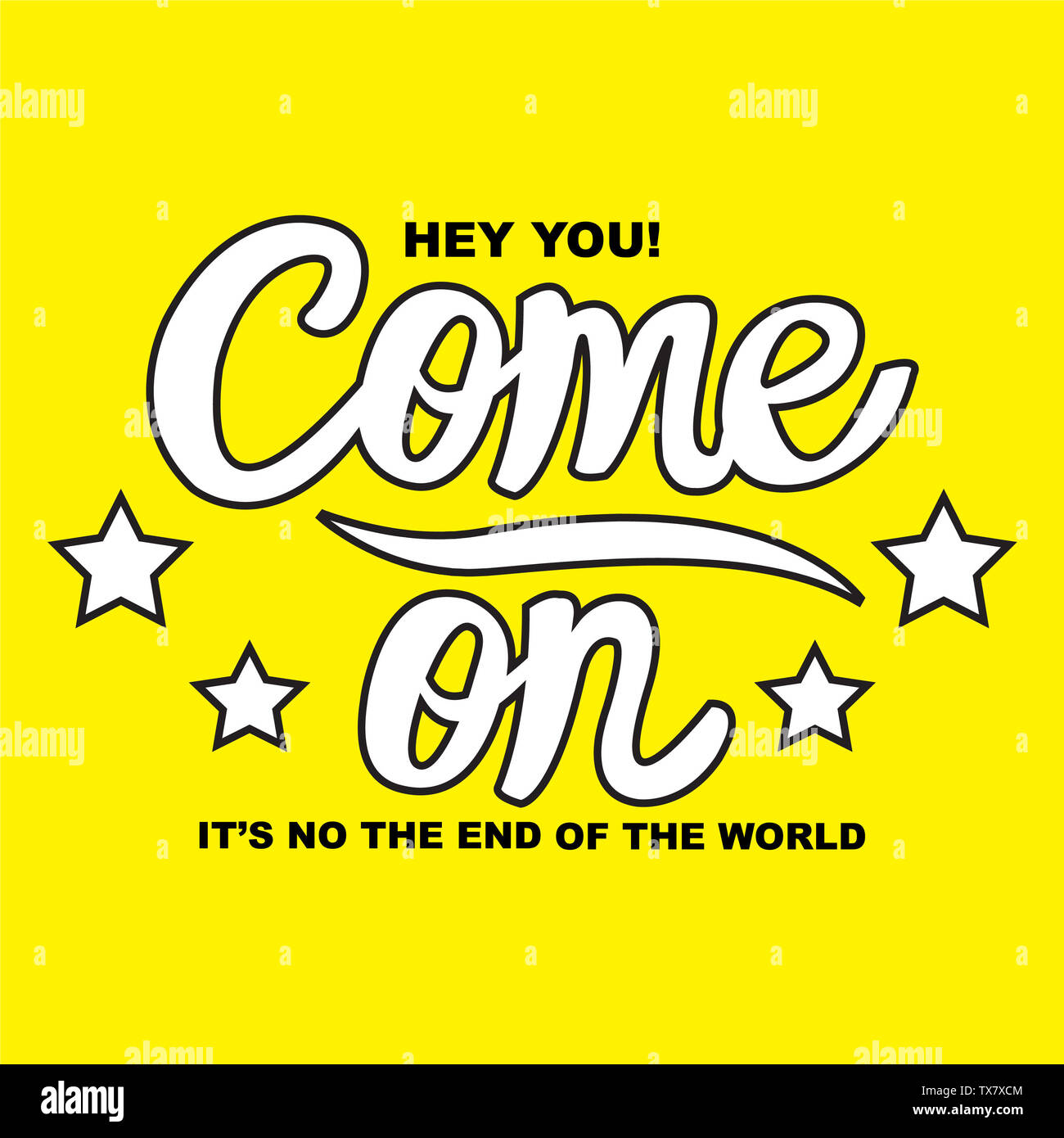 Hey you come one text, slogan print vector Stock Photo - Alamy