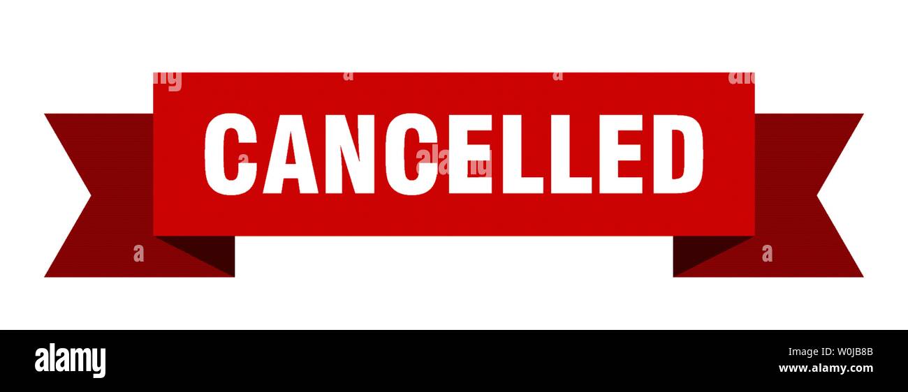 cancelled ribbon. cancelled isolated sign. cancelled banner Stock ...