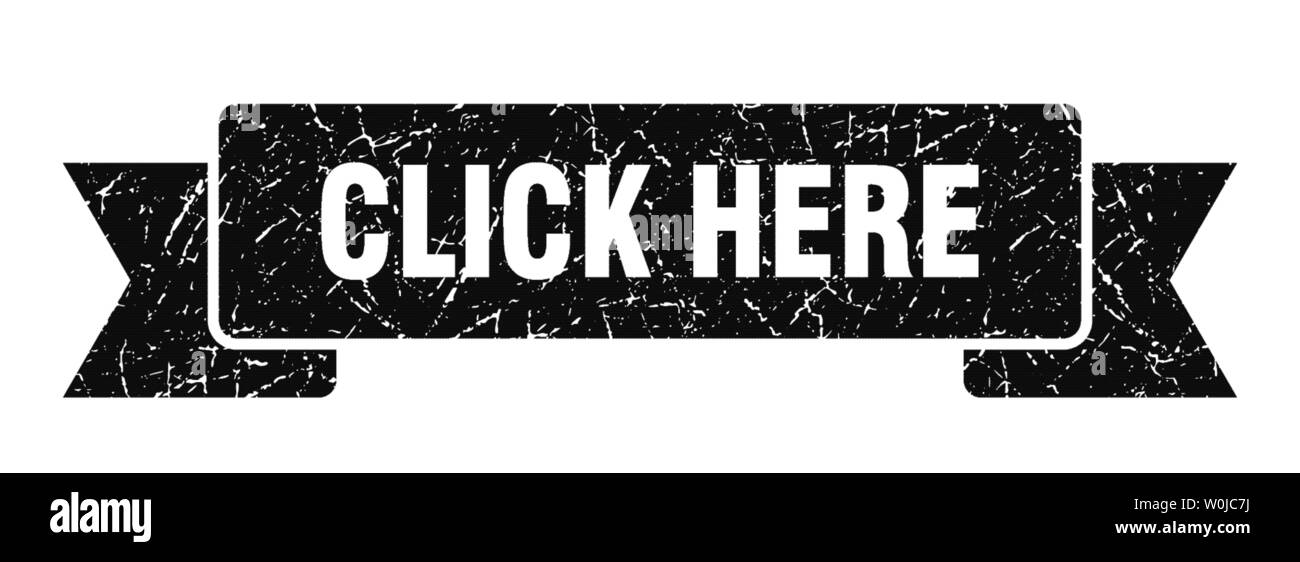 click here grunge ribbon. click here sign. click here banner Stock ...
