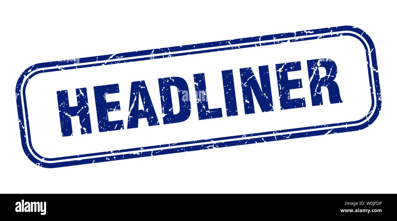 headliner stamp. headliner square grunge sign. headliner Stock Vector ...