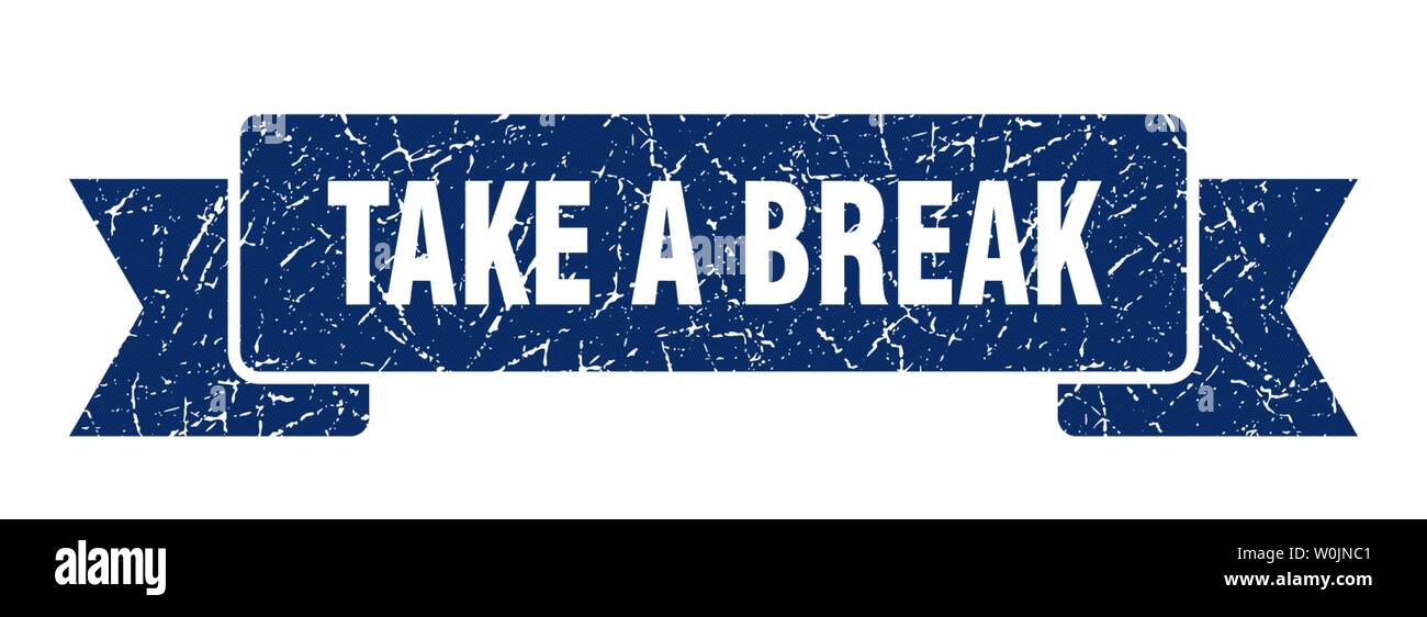 take a break grunge ribbon. take a break sign. take a break banner ...