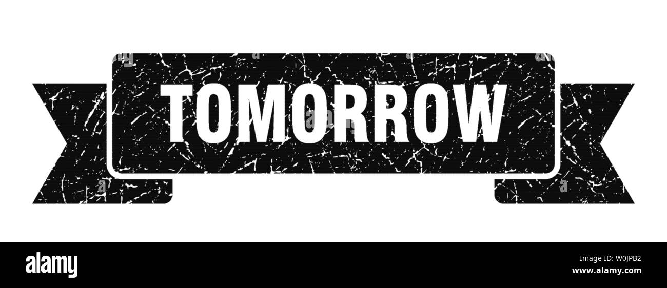 tomorrow grunge ribbon. tomorrow sign. tomorrow banner Stock Vector ...
