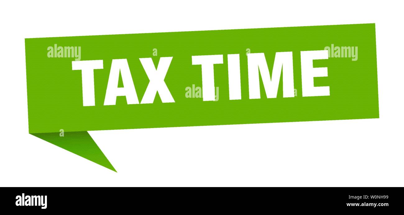 tax time speech bubble. tax time sign. tax time banner Stock Vector ...