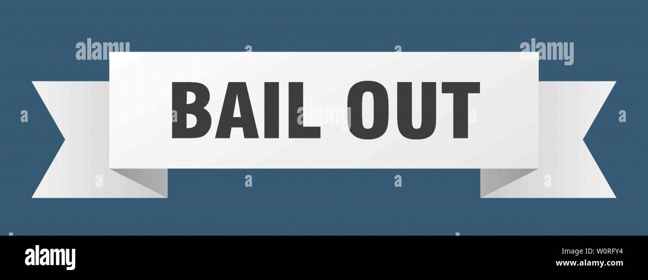bail out ribbon. bail out isolated sign. bail out banner Stock Vector ...