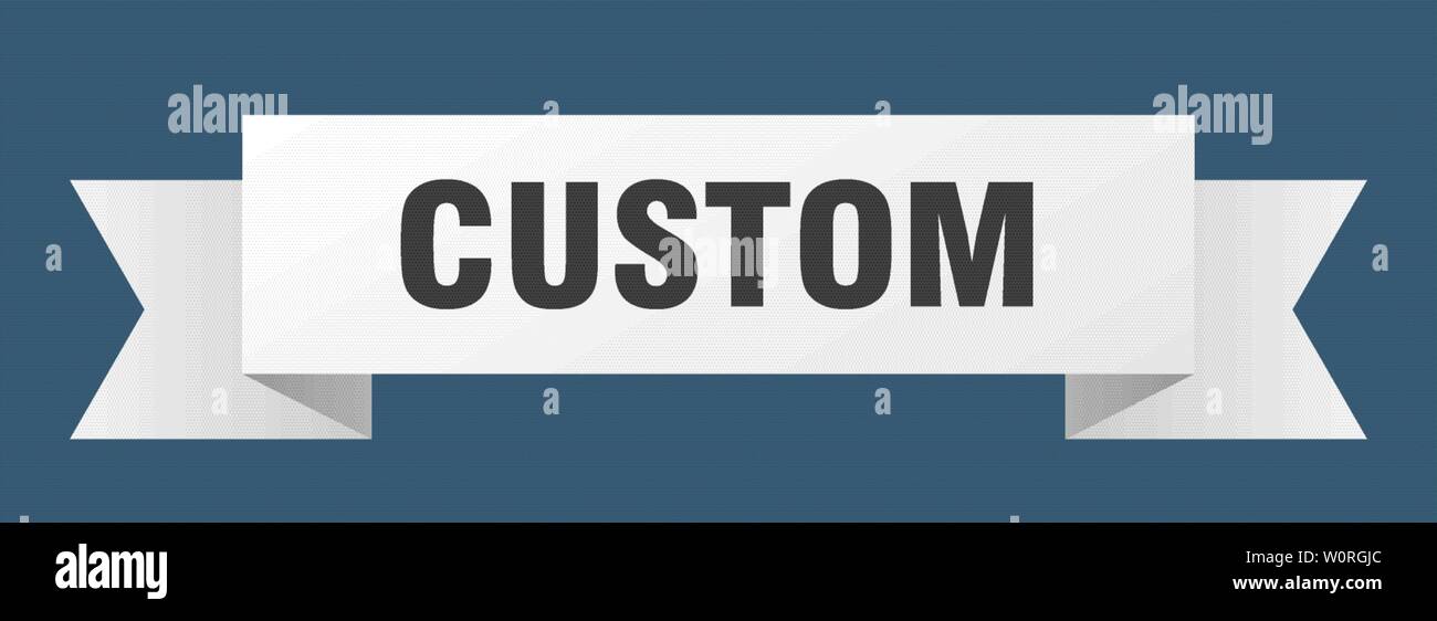 custom ribbon. custom isolated sign. custom banner Stock Vector Image ...
