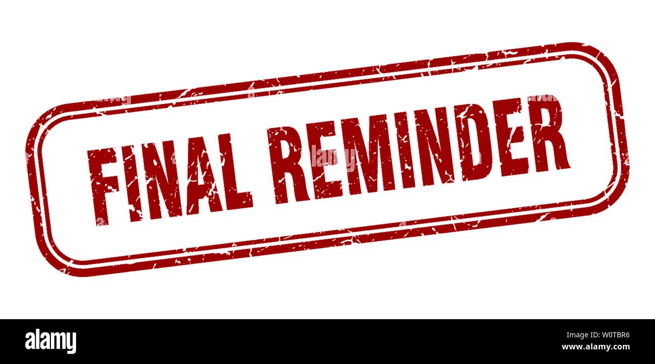 final reminder stamp. final reminder square grunge sign. final reminder ...