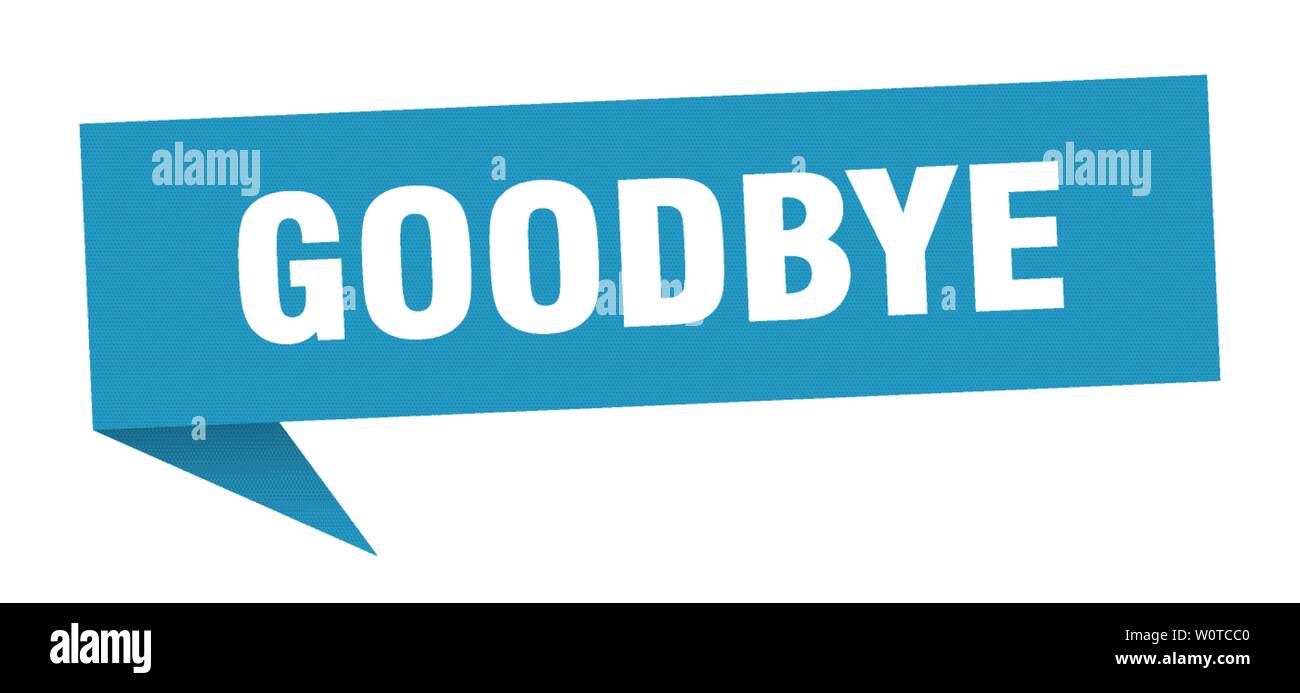 goodbye speech bubble. goodbye sign. goodbye banner Stock Vector Image ...