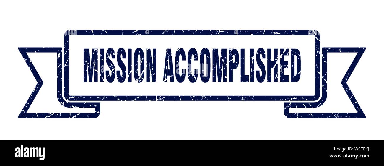 mission accomplished grunge ribbon. mission accomplished sign. mission ...