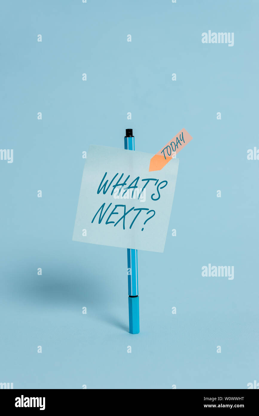 Writing note showing What S Next Question. Business concept for asking ...