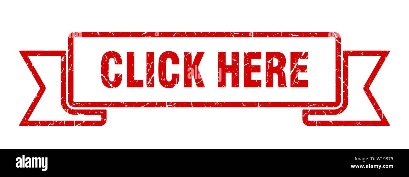 click here grunge ribbon. click here sign. click here banner Stock ...