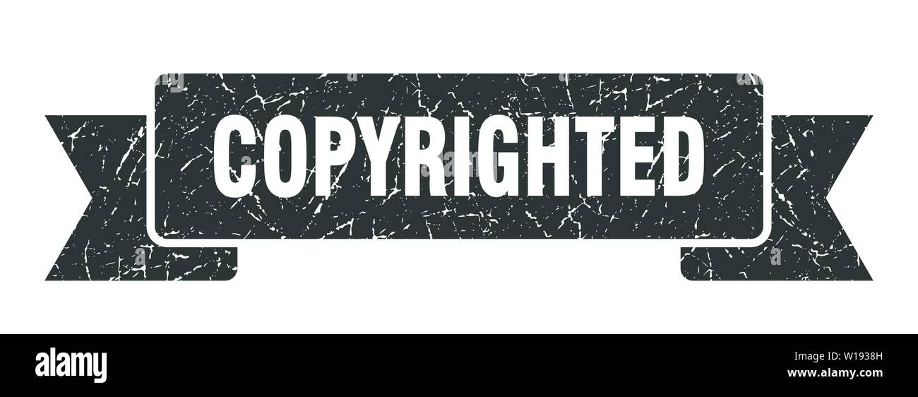 copyrighted grunge ribbon. copyrighted sign. copyrighted banner Stock ...