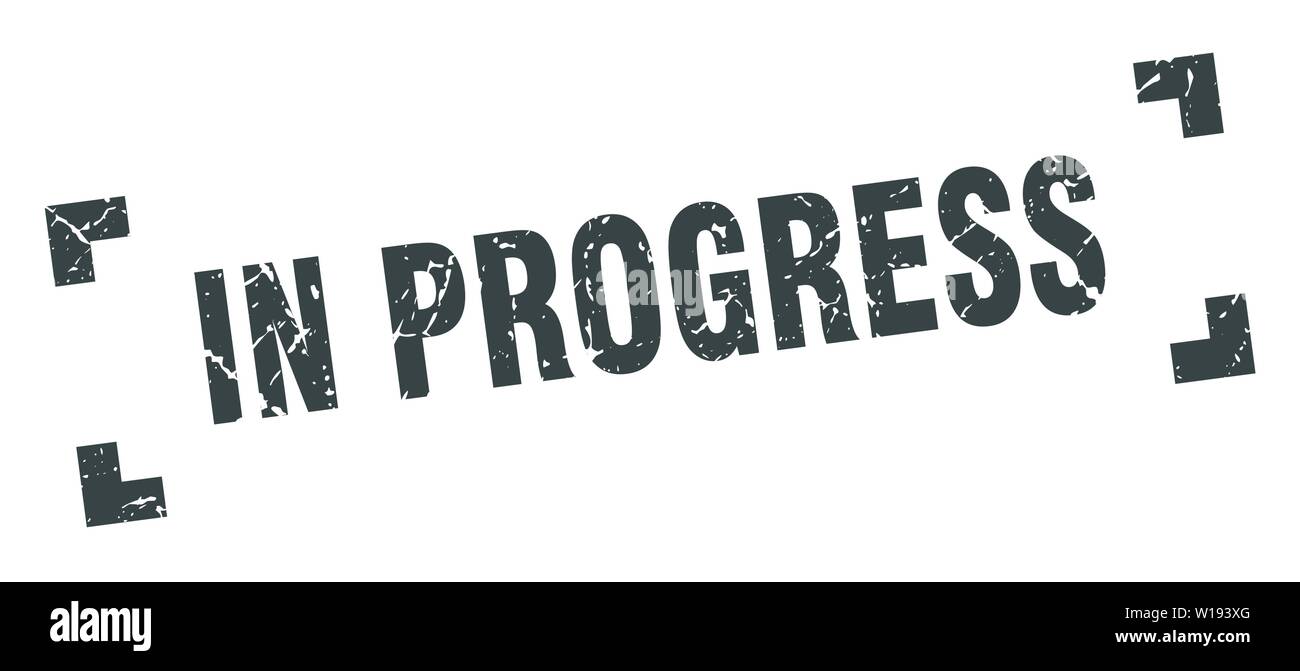 in progress stamp. in progress square grunge sign. in progress Stock ...