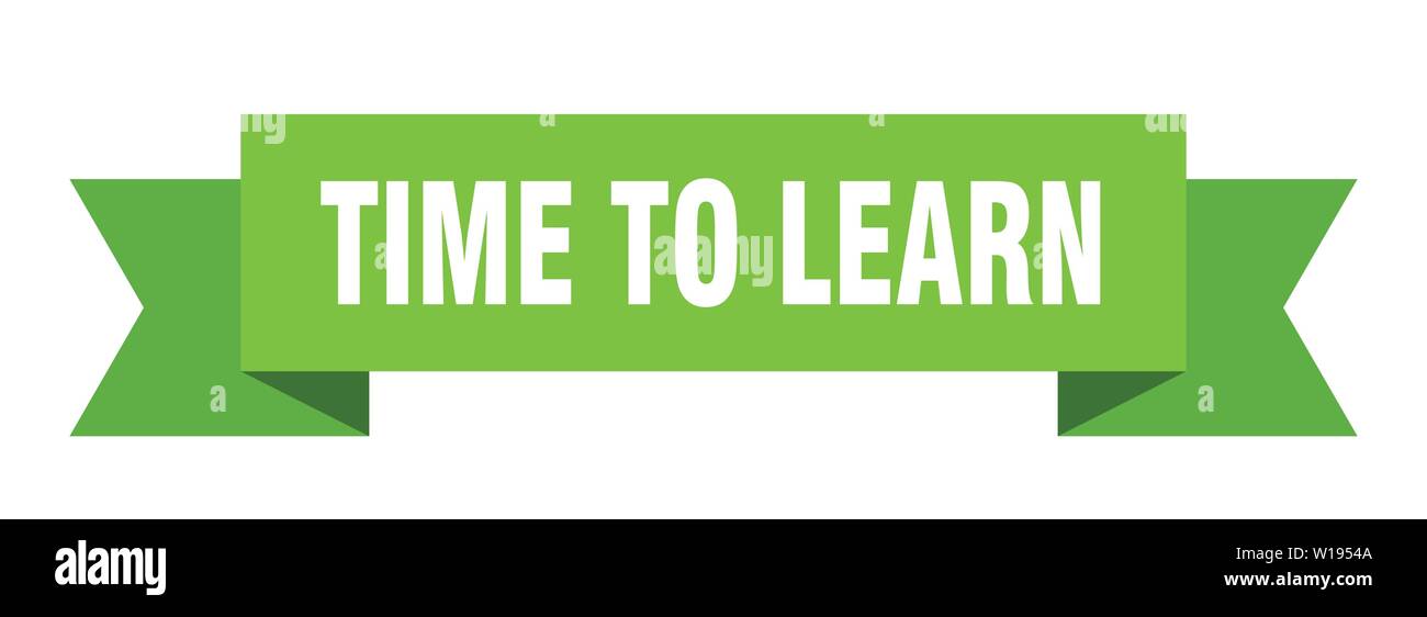 time to learn ribbon. time to learn isolated sign. time to learn banner ...