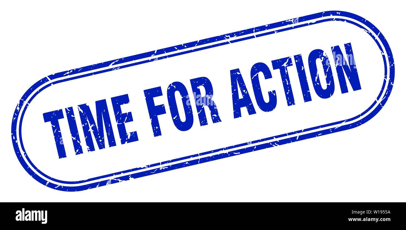 time for action stamp. time for action square grunge sign. time for ...