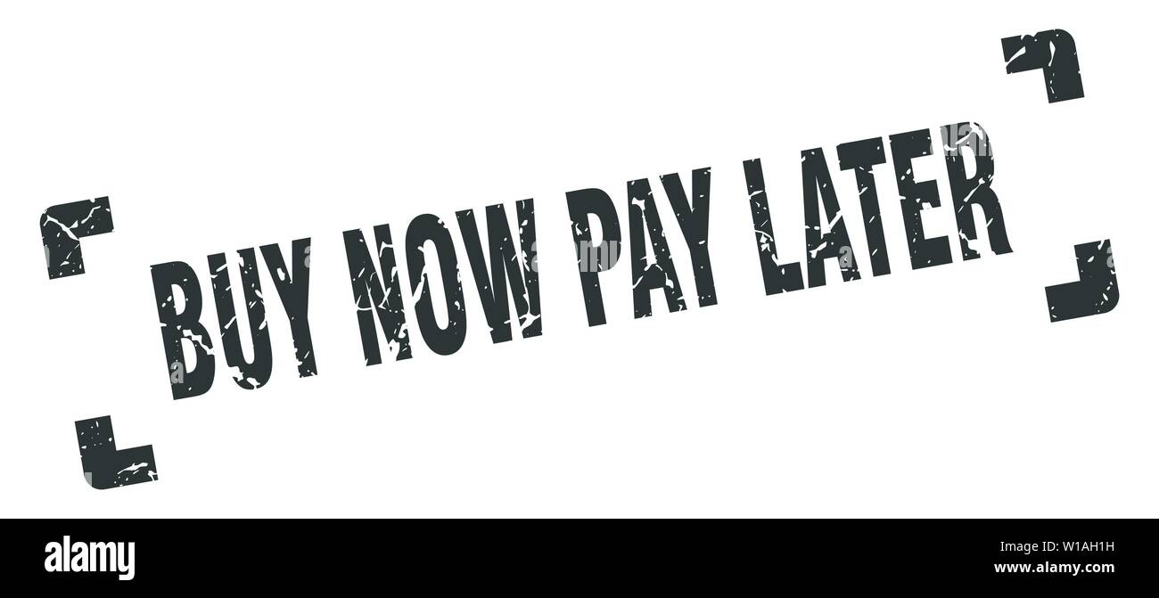 buy now pay later stamp. buy now pay later square grunge sign. buy now ...