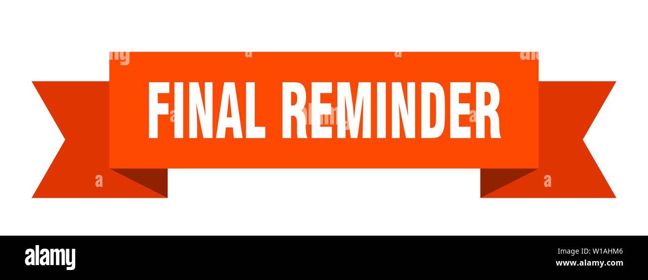 final reminder ribbon. final reminder isolated sign. final reminder ...
