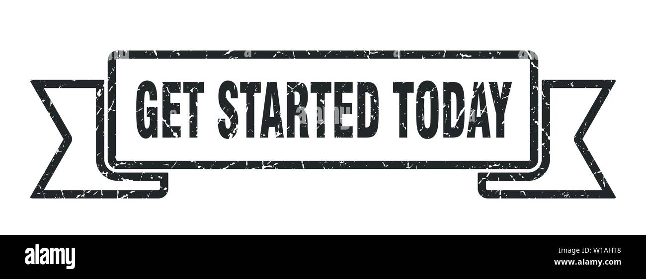 get started today grunge ribbon. get started today sign. get started ...