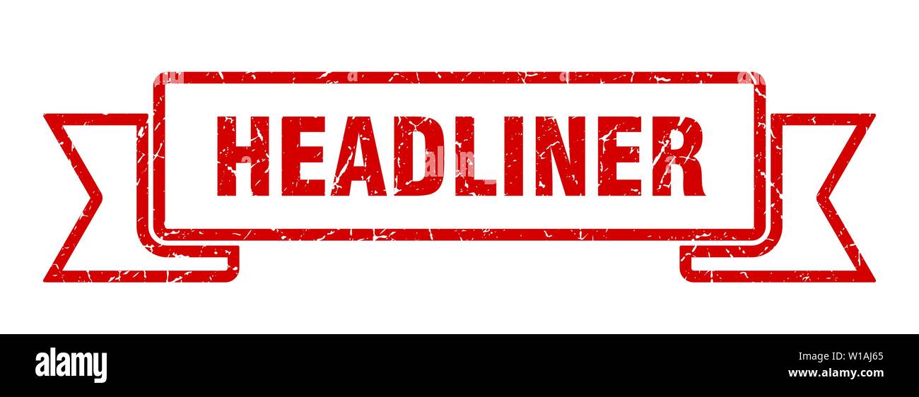 headliner grunge ribbon. headliner sign. headliner banner Stock Vector ...