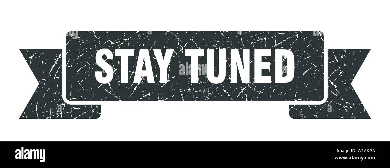 Stay tuned stamp sign seal Black and White Stock Photos & Images - Alamy