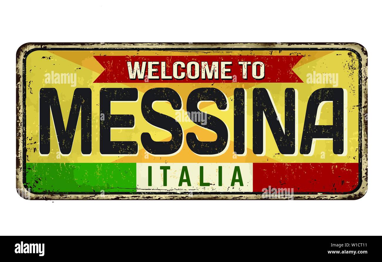 Welcome to Messina vintage rusty metal sign on a white background ...
