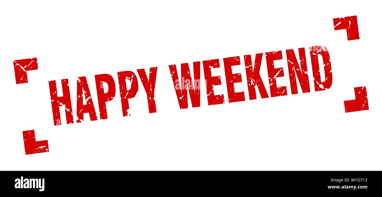 happy weekend stamp. happy weekend square grunge sign. happy weekend ...