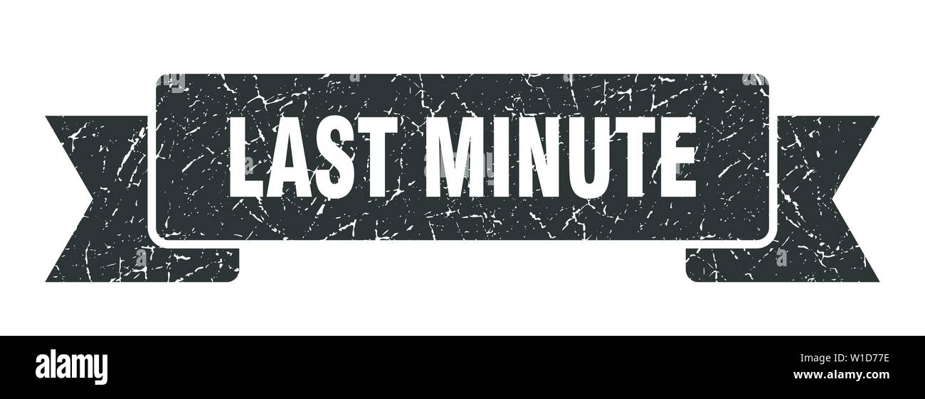 last minute grunge ribbon. last minute sign. last minute banner Stock ...