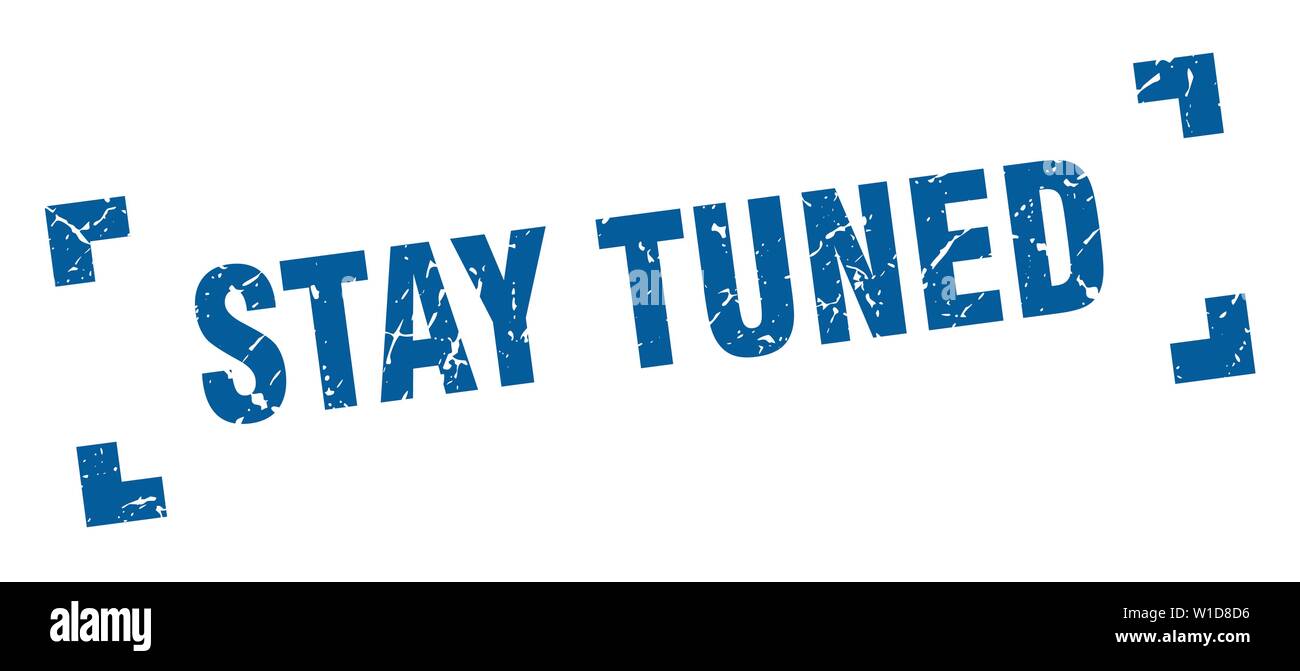 Stay tuned stamp sign seal hi-res stock photography and images - Alamy