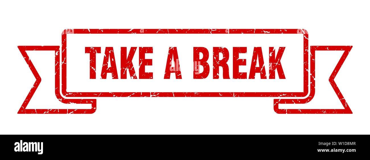 take a break grunge ribbon. take a break sign. take a break banner ...