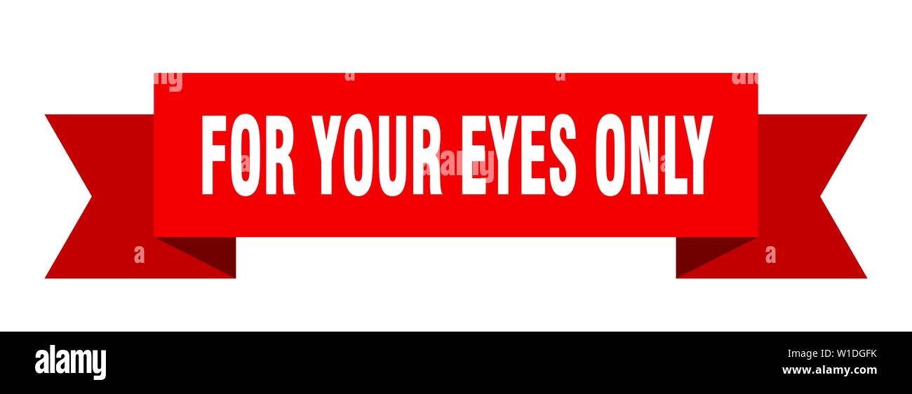 for your eyes only ribbon. for your eyes only isolated sign. for your ...