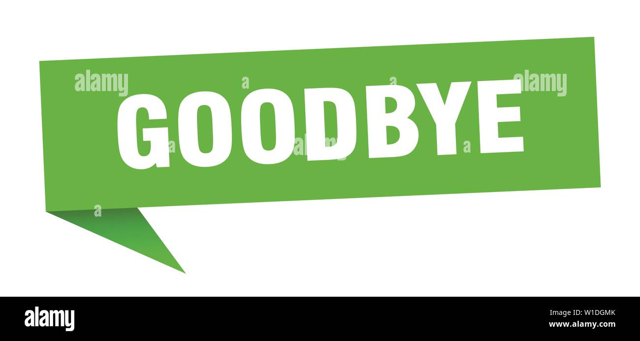 goodbye speech bubble. goodbye sign. goodbye banner Stock Vector Image ...