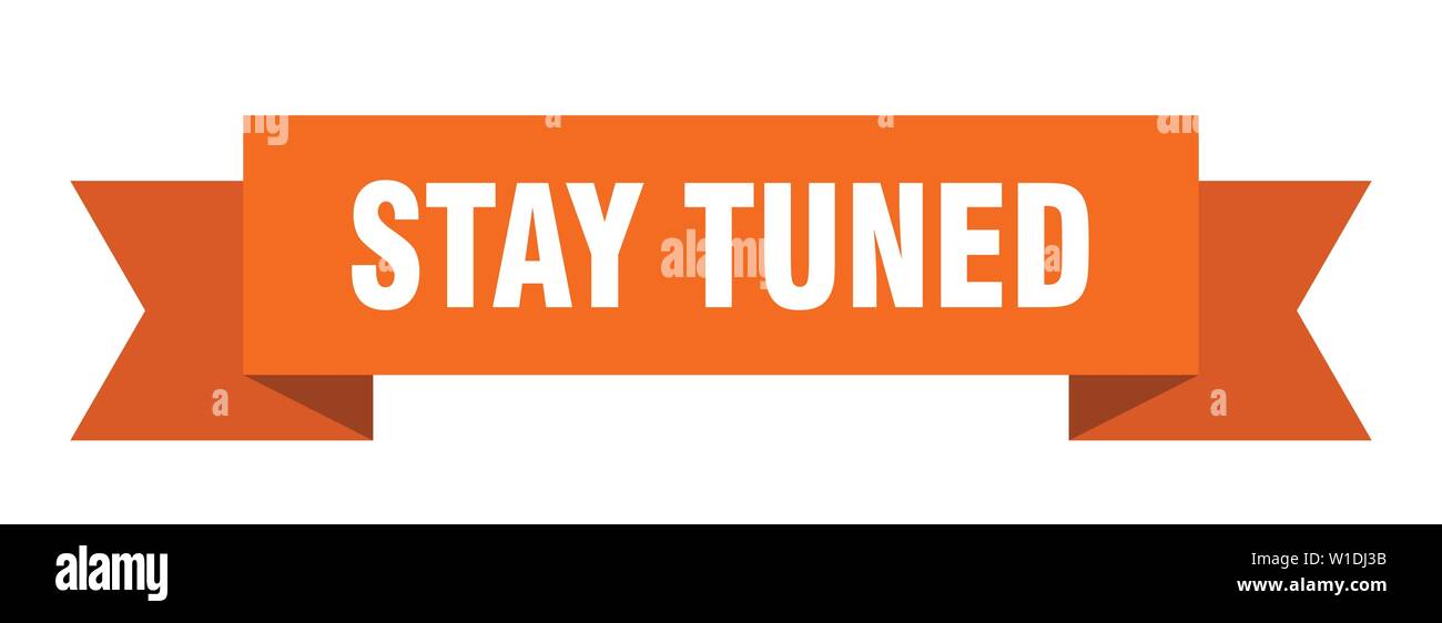 stay tuned ribbon. stay tuned isolated sign. stay tuned banner Stock ...