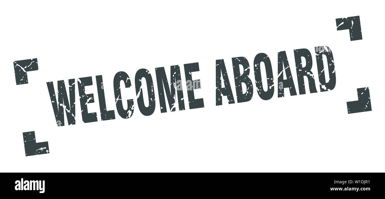 welcome aboard stamp. welcome aboard square grunge sign. welcome aboard ...