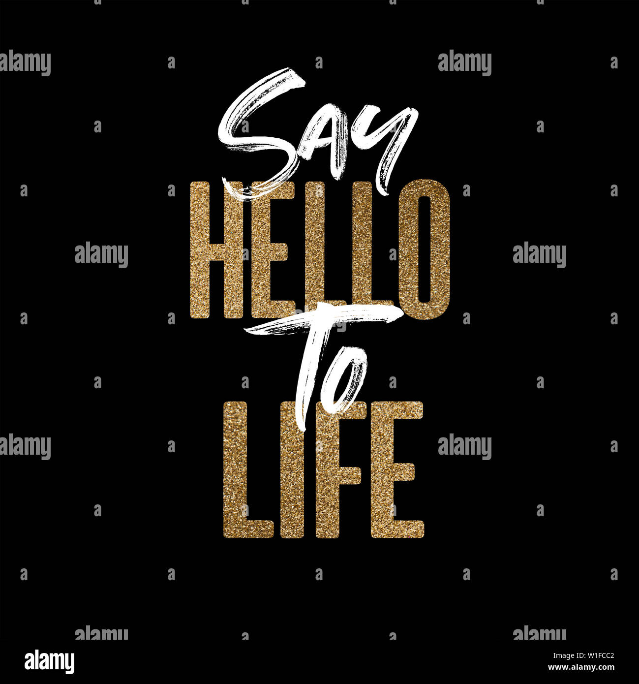 Say hello to life, gold and white inspirational motivation quote Stock ...