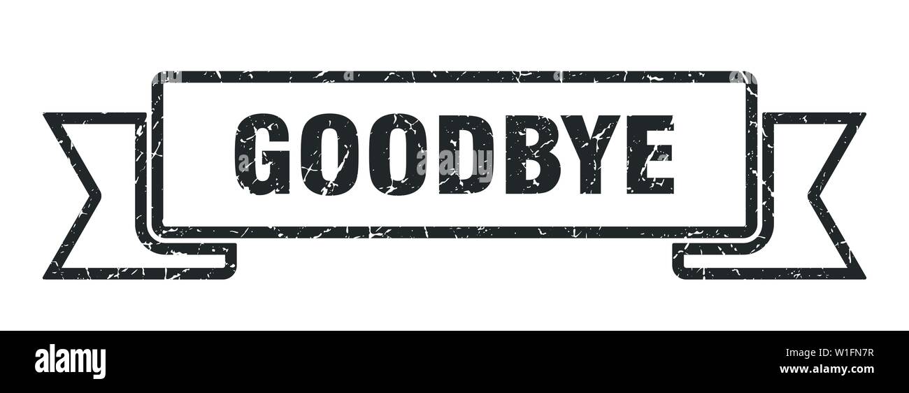 goodbye grunge ribbon. goodbye sign. goodbye banner Stock Vector Image ...